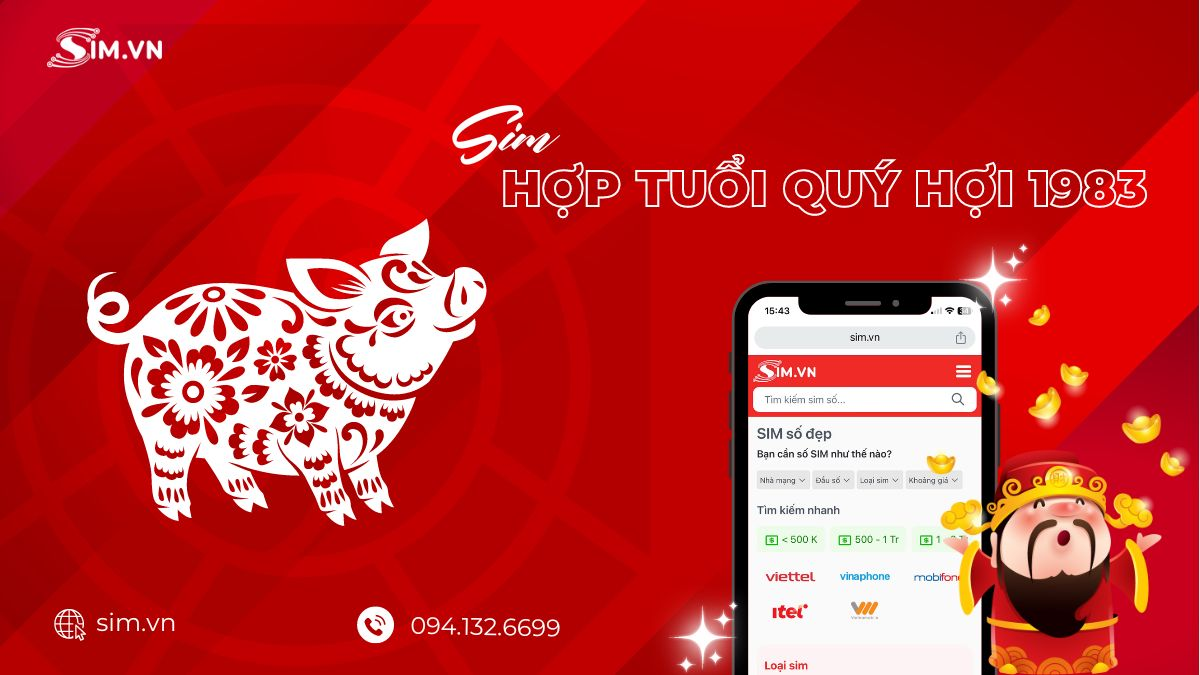 Tìm hiểu #7 cách chọn SIM hợp tuổi 1983 chuẩn phong thủy