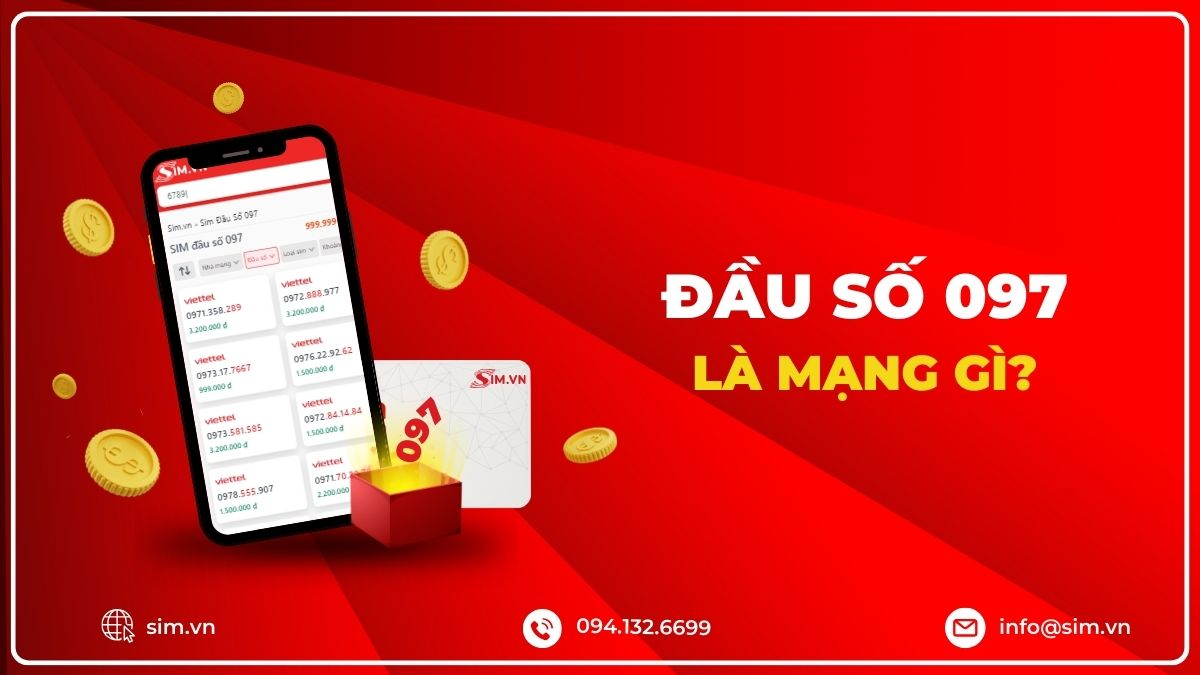 097 là mạng gì? Ý nghĩa và cách chọn sim số đẹp đầu 097