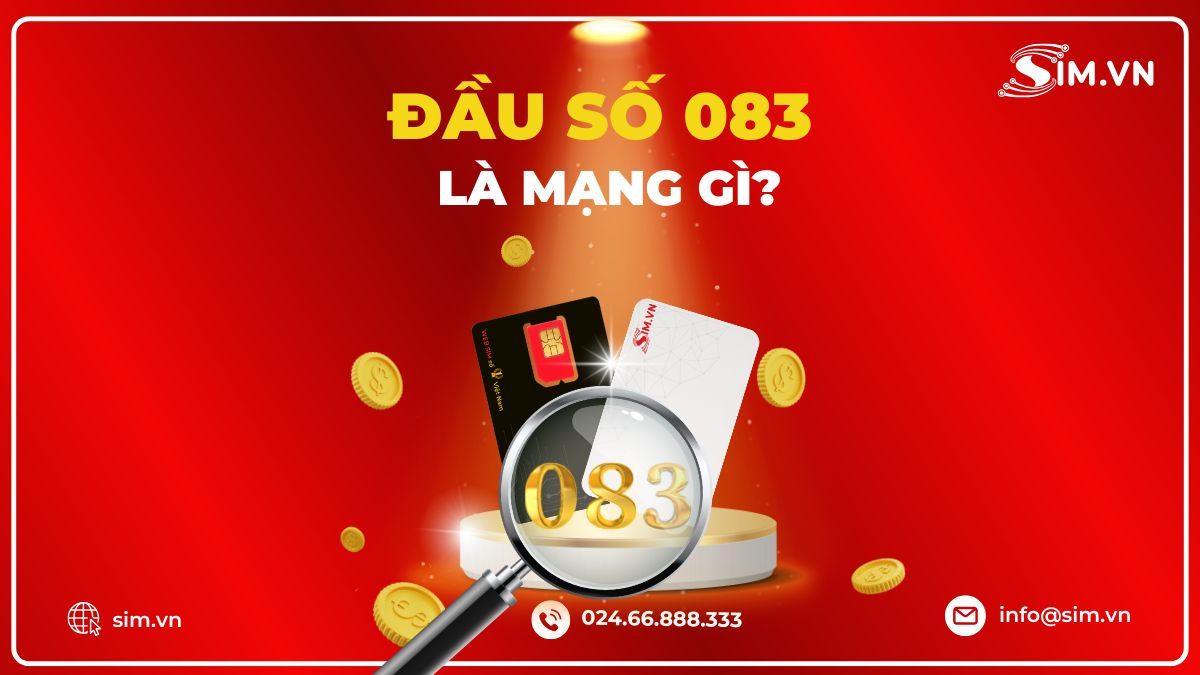 083 là mạng gì? Ý nghĩa và cách chọn sim đầu 083
